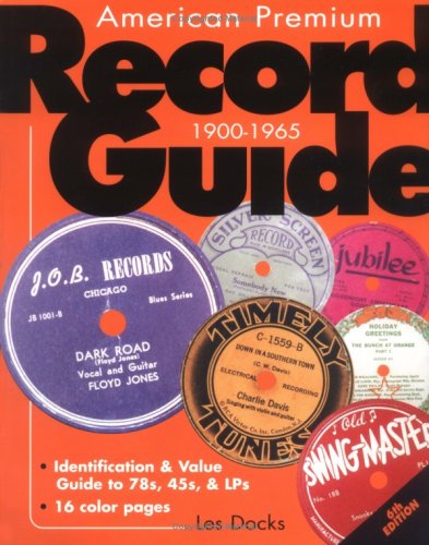 American Premium Record Guide 1900-1965: Docks, L. R.: Amazon.com: Books