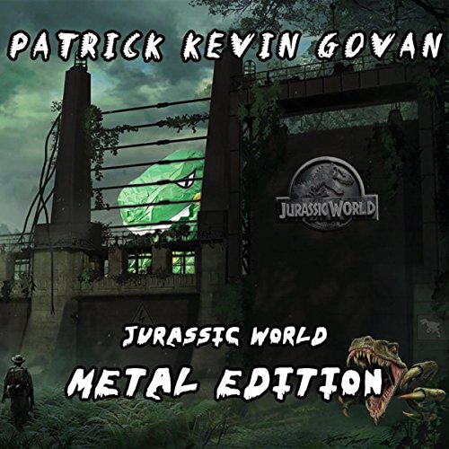 Amazon.com: Jurassic World Metal Edition : Patrick Kevin Govan: Digital Music