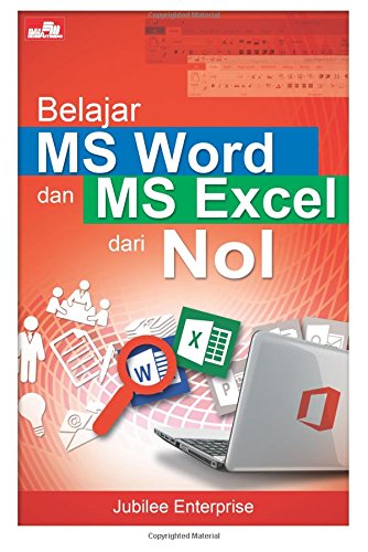Belajar MS Word dan MS Excel dari Nol (Indonesian Edition): Enterprise ...