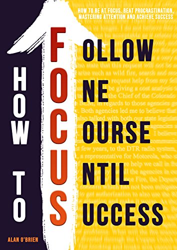 How To FOCUS: How To Be At Focus, Beat Procrastination, Mastering ...