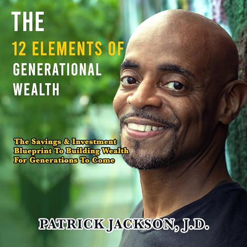 Amazon.com: The 12 Elements of Generational Wealth: The Personal Finance, Savings, & Investment ...
