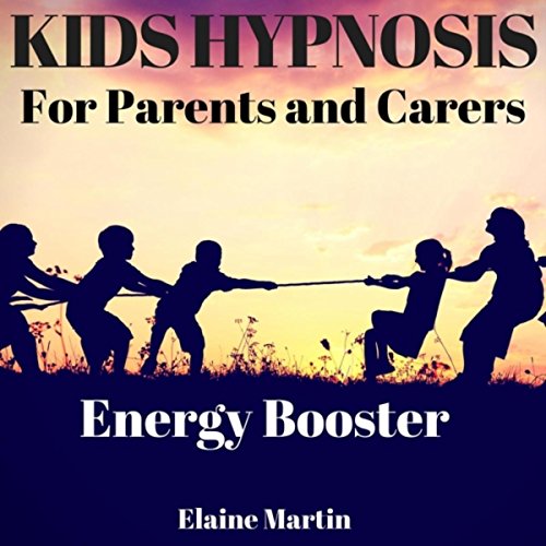 Amazon.com: Kids Hypnosis for Parents & Carers: Energy Booster : Elaine Martin: Digital Music