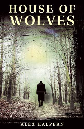 House of Wolves: Halpern, Alex: 9781907959196: Amazon.com: Books