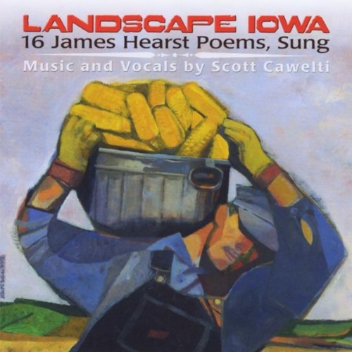 Amazon.com: Landscape Iowa: 16 James Hearst Poems, Sung : Scott Cawelti ...