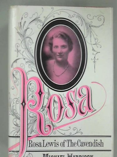 Rosa. Rosa Lewis Of The Cavendish.: Michael Harrison: Amazon.com: Books