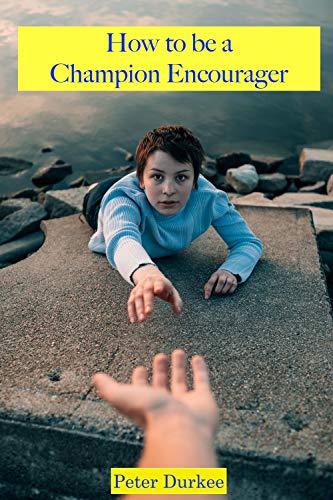 How to be a Champion Encourager eBook : Durkee, Peter: Amazon.in ...