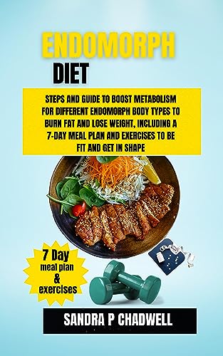 ENDOMORPH DIET: STEPS AND GUIDE TO BOOST METABOLISM FOR DIFFERENT ...