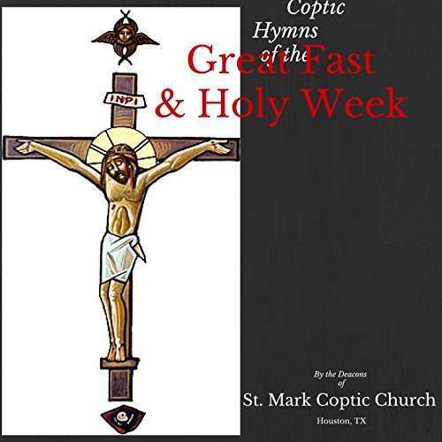 Amazon.com: Coptic Hymns of the Great Fast & Holy Week : St. Mark ...