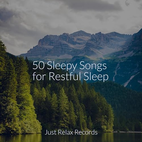 Play 50 Sleepy Songs for Restful Sleep by Relaxation, Musica para ...