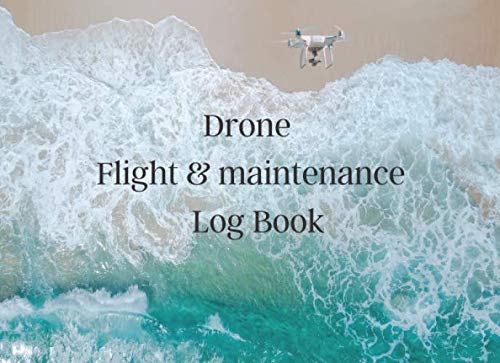 Drone Flight & maintenance Log Book: Blank logbook for drones with ...