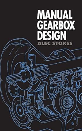 Manual Gearbox Design: Stokes, Alec: 9780750604178: Amazon.com: Books