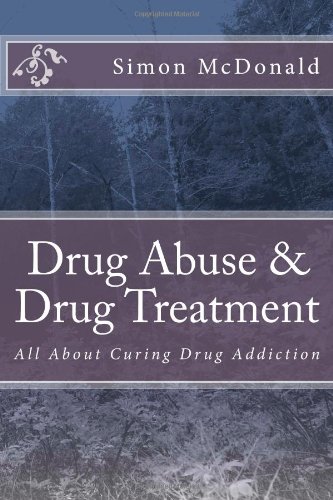 Drug Abuse & Drug Treatment: All About Curing Drug Addiction: McDonald ...