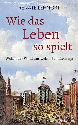 Wie das Leben so spielt (Wohin der Wind uns weht – Familiensaga, Band 4 ...