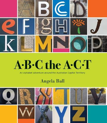 Buy ABC the ACT - an alphabet adventure around the ACT 2019 Book Online ...