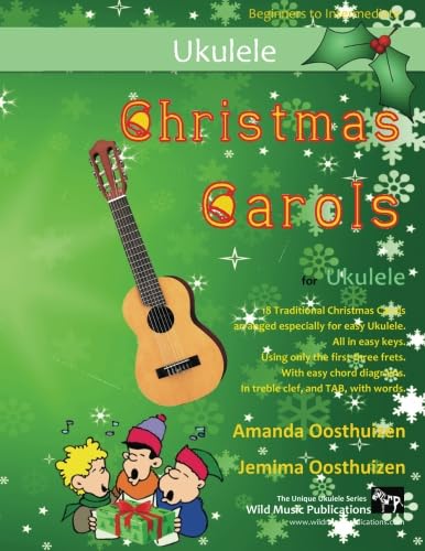Christmas Carols for Ukulele: 18 Traditional Christmas Carols arranged ...