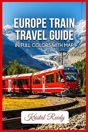 Amazon.com: EUROPE TRAIN TRAVEL GUIDE: Comprehensive Guide to European ...