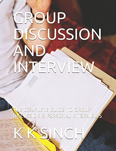 GROUP DISCUSSION AND INTERVIEW: THE COMPLETE GUIDE TO GROUP DISCUSSION ...