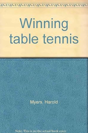 Winning table tennis: Myers, Harold: Amazon.com: Books
