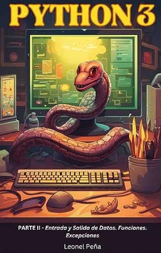 PYTHON 3: Parte II - Entrada y Salida de Datos. Funciones. Excepciones ...