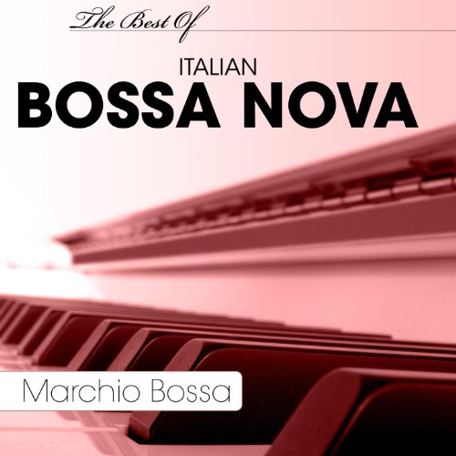 Amazon.com: The Best Of Italian Bossa Nova : Marchio Bossa: Digital Music
