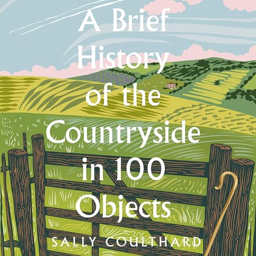 Amazon.com: A Brief History of the Countryside in 100 Objects (Audible ...