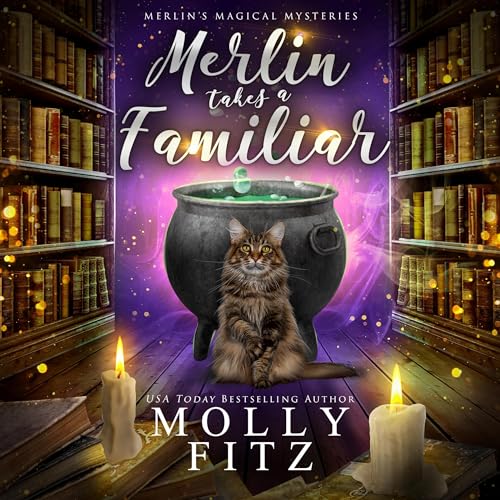 Amazon.com: Merlin Takes a Familiar: Merlin's Magical Mysteries, Book 1 ...