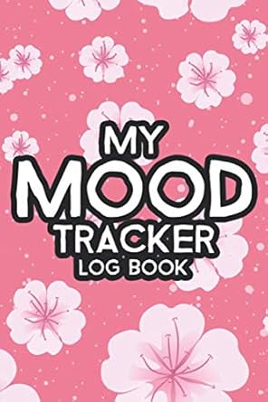 My Mood Tracker Log Book: A Daily Check In Notebook For Emotional And ...