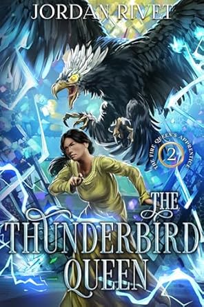 The Thunderbird Queen (The Fire Queen's Apprentice Book 2) eBook ...