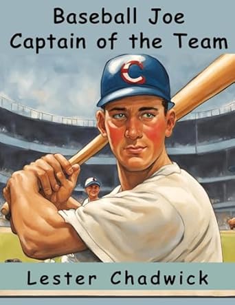 Amazon.co.jp: Baseball Joe Captain of the Team : Lester Chadwick ...