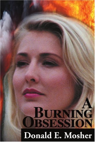 Amazon.com: A Burning Obsession: 9780595135066: Mosher, Donald: Books