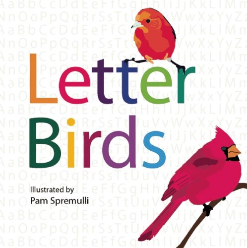 Letter Birds: ABC bird book *GOLD Mom's Choice award for Distinguished ...