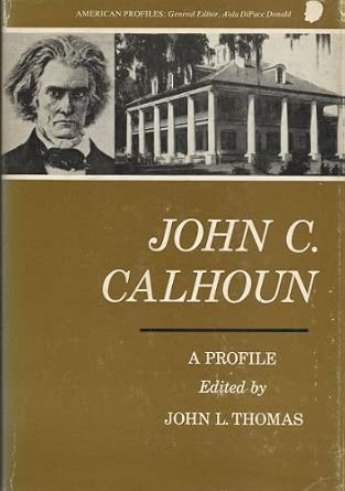 John C. Calhoun; a Profile: Thomas, John L.: Amazon.com: Books