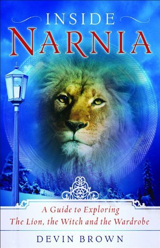 Inside Narnia: A Guide to Exploring The Lion, the Witch and the ...