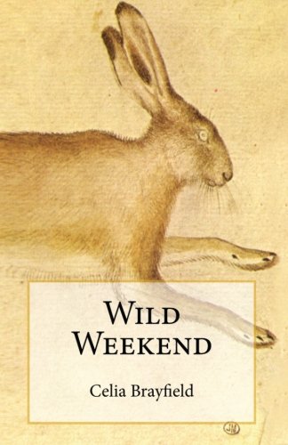 Wild Weekend: Brayfield, Celia: 9781492781110: Amazon.com: Books