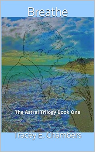 Breathe: The Astral Trilogy Book One - Kindle edition by Chambers ...