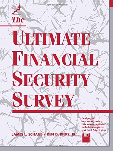 Ultimate Financial Security Survey: Schaub, James L, Biery CPP, Ken D ...