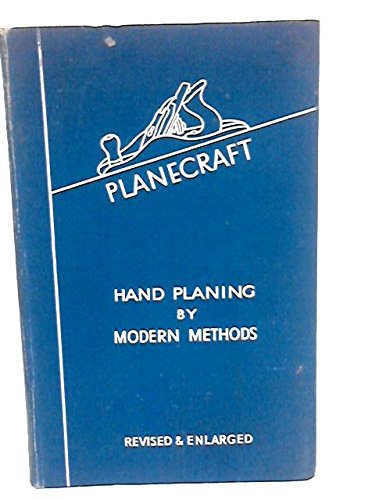 Planecraft-Hand Planning By Modern Methods -Revised And Enlarged: Anon ...
