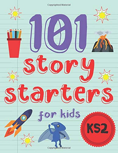 101 Story Starters For Kids: Easy Writing Prompts For Boys KS2 (UK ...