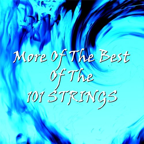 Play More of the Best of the 101 Strings by 101 Strings on Amazon Music