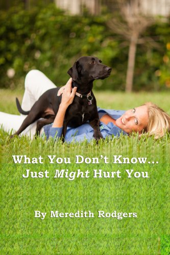 What You Don't Know...Just Might Hurt You eBook : Rodgers, Meredith ...