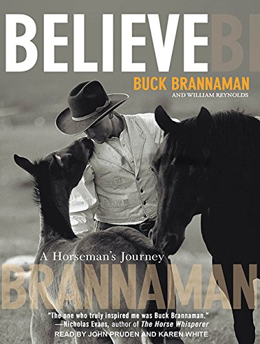 Believe: A Horseman's Journey: Brannaman, Buck, Reynolds, William ...