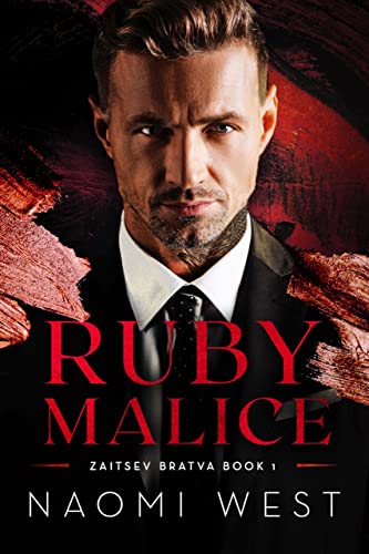 Ruby Malice (Zaitsev Bratva Book 1) eBook : West, Naomi: Amazon.co.uk: Kindle Store