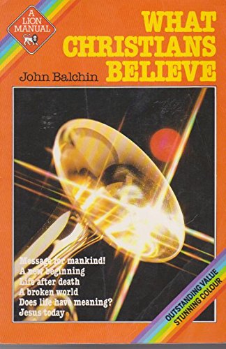 What Christians Believe: John F. Balchin: 9780867604924: Amazon.com: Books