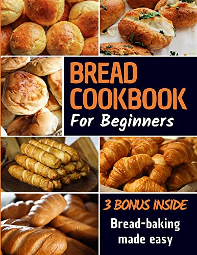 Amazon.com: Bread Cookbook: Bread-baking made easy eBook : Press, North ...