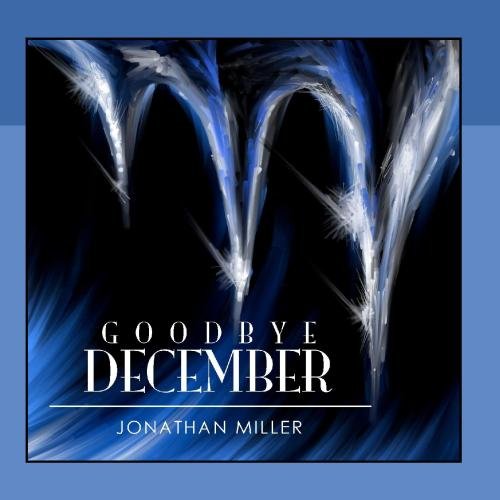 Jonathan Miller - Goodbye December - Single - Amazon.com Music