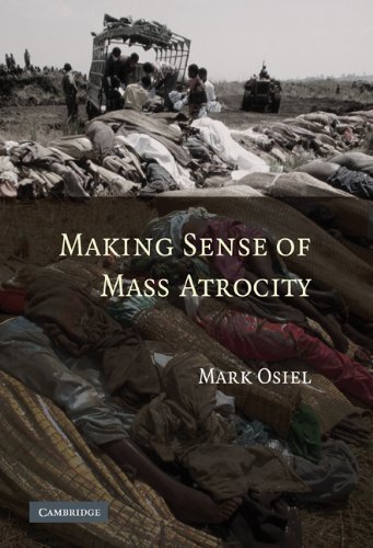 Making Sense of Mass Atrocity by Mark Osiel (2009-07-31): Mark J. Osiel ...