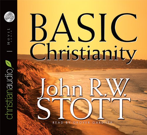 Basic Christianity: Stott, John: 9781596442603: Amazon.com: Books