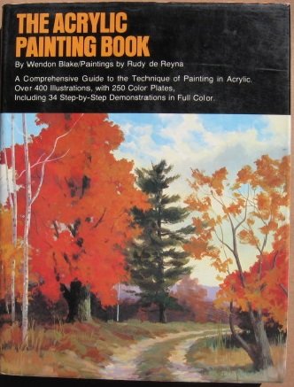 The Acrylic Painting Book: WENDON BLAKE, Rudy de Reyna: 9780273012573 ...