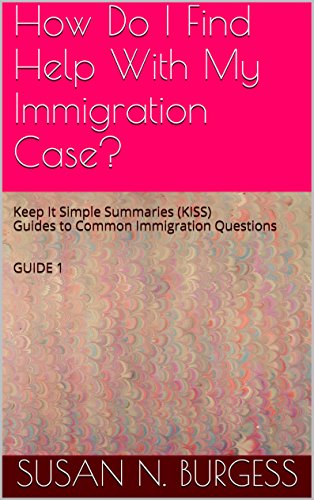 How Do I Find Help With My Immigration Case?: Keep It Simple Summaries ...