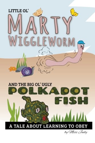 Little Ol Marty Wiggle Worm: Judy, Miss Miss R, Loesel, Miss Judith R ...